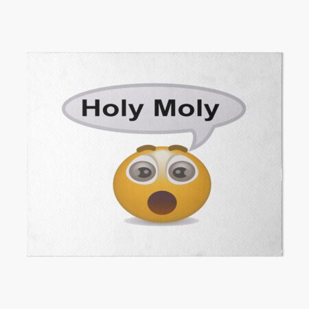 "holay molay holy moly emoji" Art Board Print for Sale by shlaboza ...