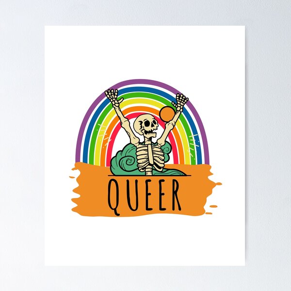 "Queer Skeleton " Poster for Sale by Eolithic | Redbubble