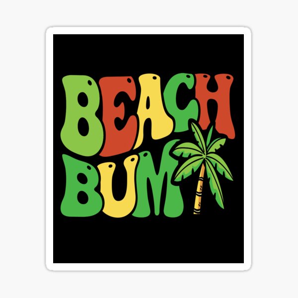 "Tee shirt design: Beach Bum" Sticker for Sale by mturns57 | Redbubble