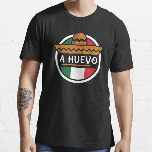 "A Huevo - Funny Mexican Apparel Shirts & Gifts " T-shirt by ...