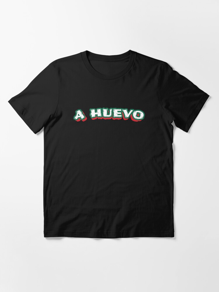 "A Huevo - Funny Mexican Apparel Shirts & Gifts " T-shirt by ...