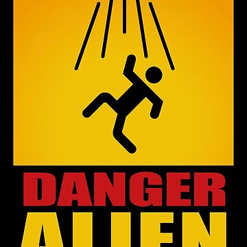 "DANGER Alien Abduction - Signal" Poster by AreaStickers | Redbubble