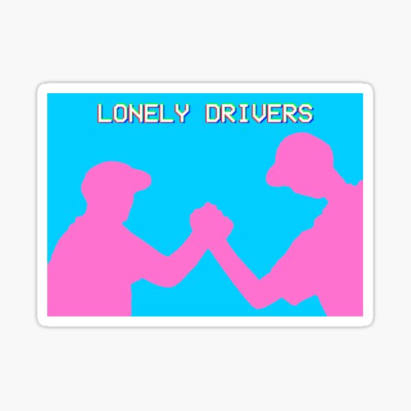Lonely Drivers Stickers | Redbubble