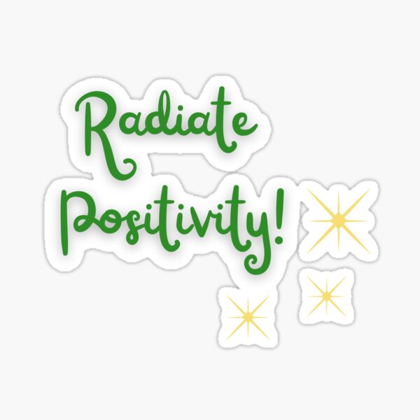 "Radiate positivity quote" Sticker for Sale by SparkzPress | Redbubble
