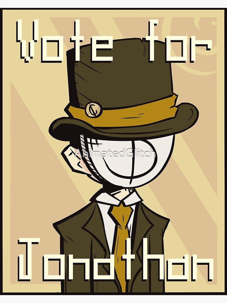 "Vote For Jonathan" Poster for Sale by AnimatedGlitch | Redbubble