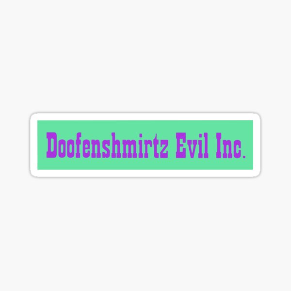 "Doofenshmirtz Evil Inc. - Phineas and Ferb" Sticker for Sale by sjwat ...