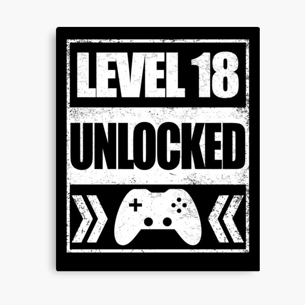 "Level 18 unlocked - 18th birthday gift" Canvas Print by Luna-May ...