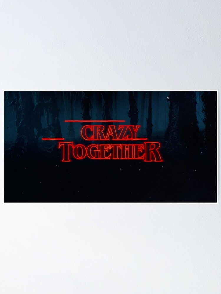 "Stranger Things- Crazy Together" Poster for Sale by Iregale | Redbubble