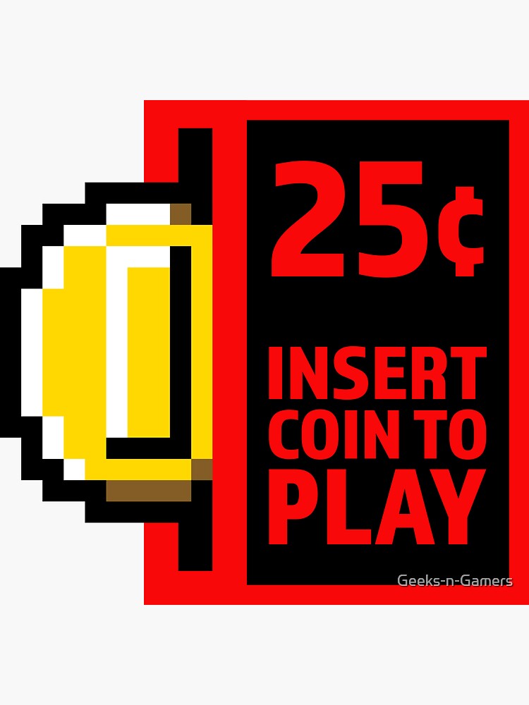 "Insert coin to play" Sticker for Sale by Geeks-n-Gamers | Redbubble