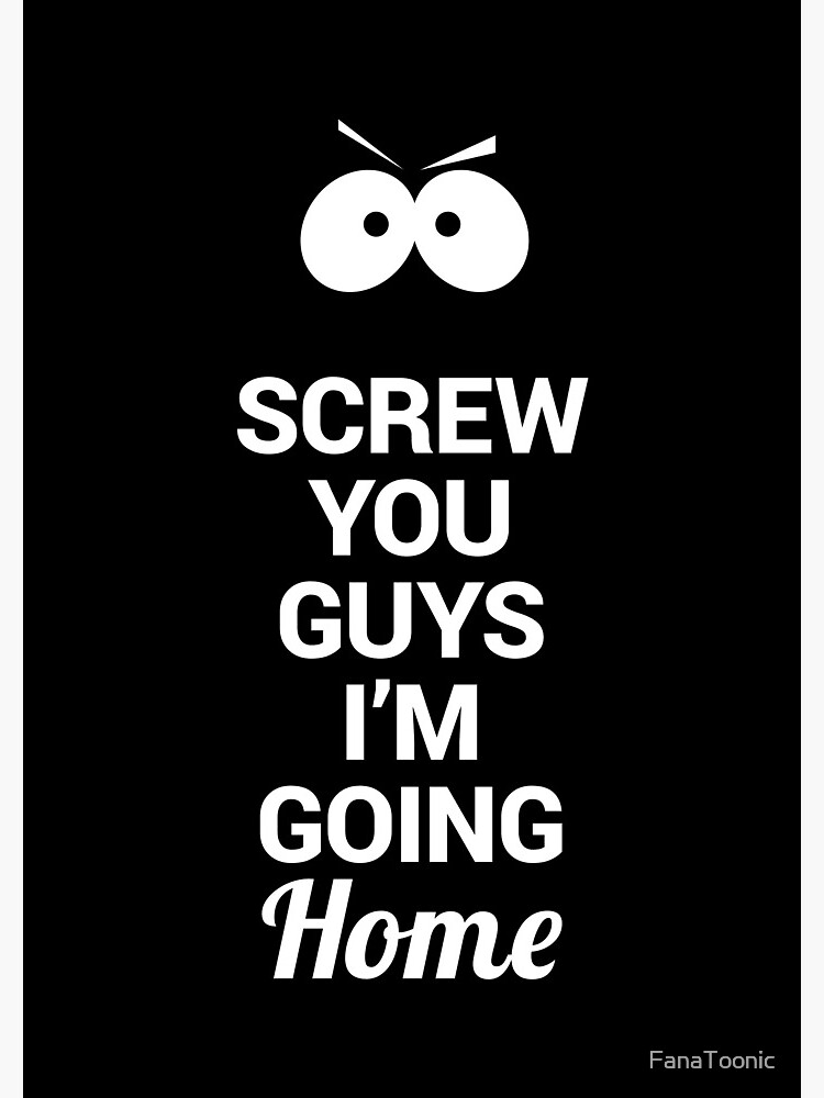 "Screw You Guys I'm Going Home South Park Eric Cartman Quote" Spiral Notebook for Sale by ...