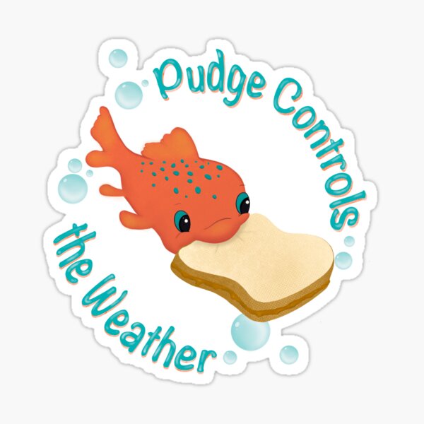 "Pudge fish controls the weather" Sticker for Sale by AubreymRhodes ...