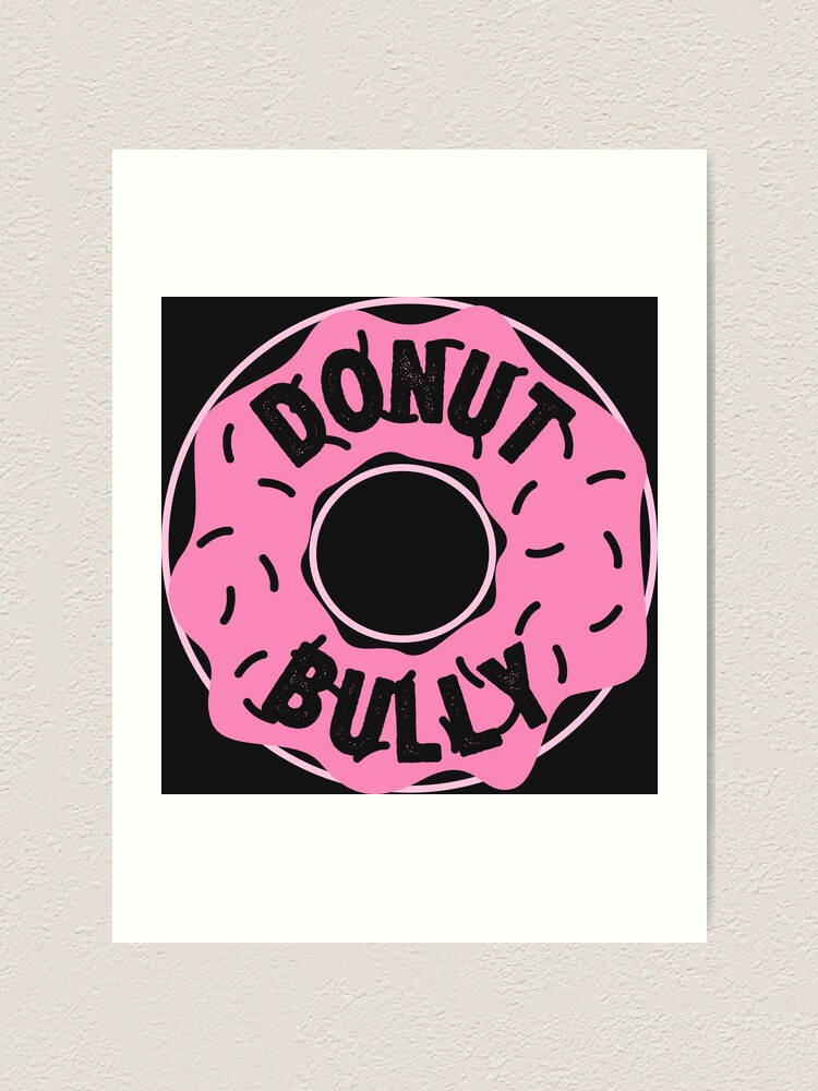 "Donut Do Not Don't Bully Anti-Bullying Kindness Graphic Tee Shirt PINK ...