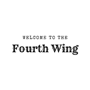 "Fourth Wing - Welcome to the Fourth Wing " Sticker for Sale by ...