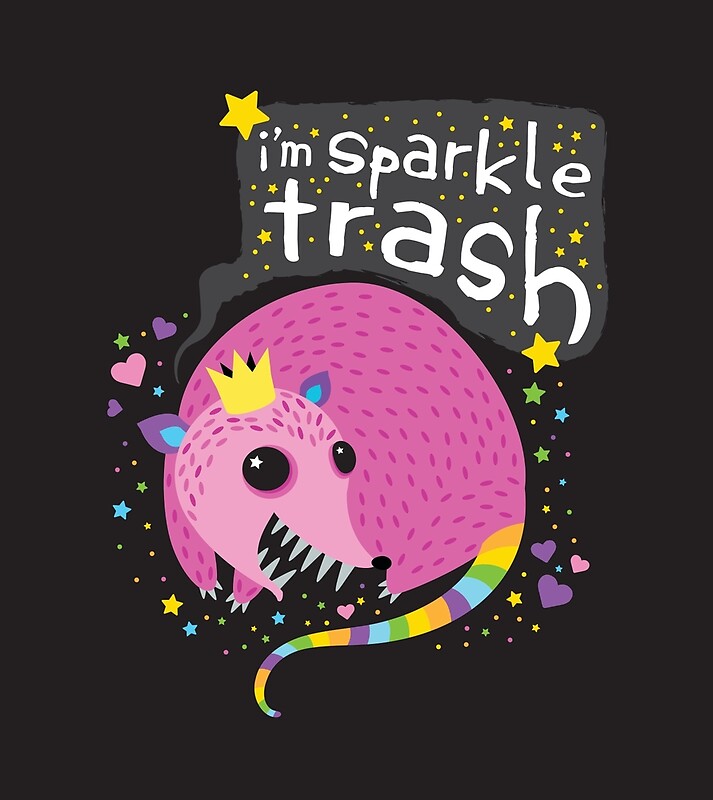 "Sparkle Trash" by murphypop | Redbubble