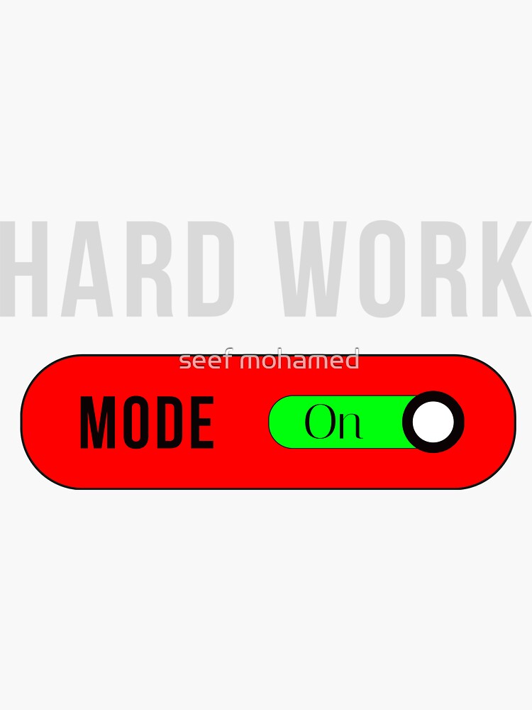 "Hard Work Mode On, simple design with Cheerful colors" Sticker for ...