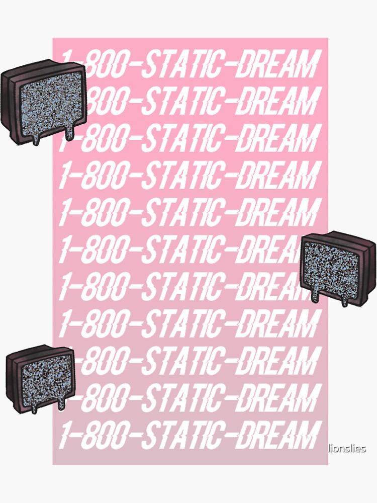 "STATIC DREAM" Sticker by lionslies | Redbubble