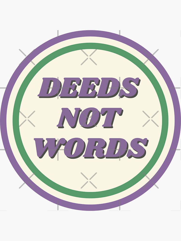 "Suffragette Deeds Not Words Quote" Sticker for Sale by LoveLittleRobin ...