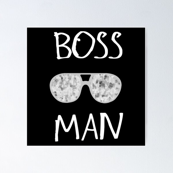 "Bossman" Poster for Sale by kinpirks | Redbubble