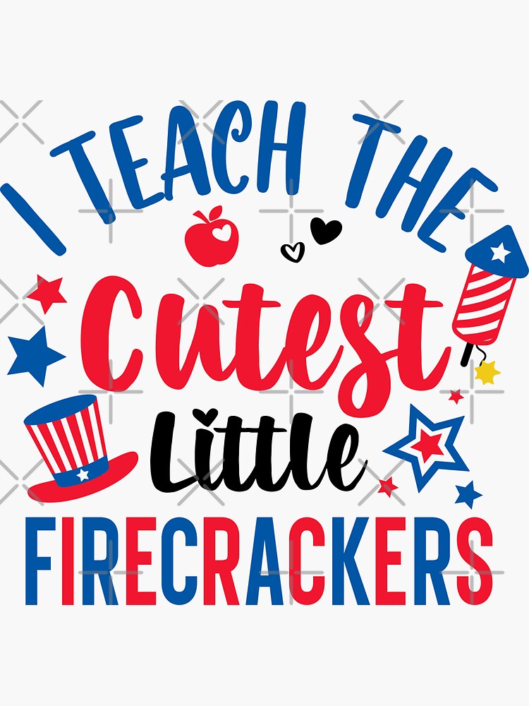 "I Teach The Cutest Little Firecrackers" Sticker for Sale by ...