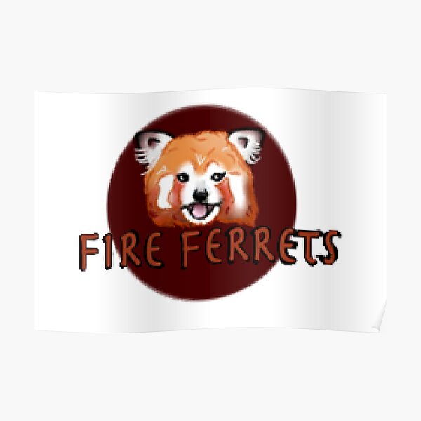"Fire Ferrets" Poster by MockingbirdTay | Redbubble
