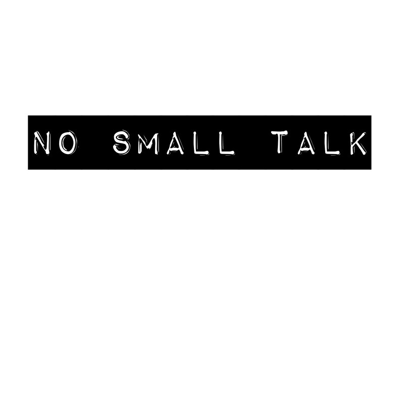 "No Small Talk" by skullcap73 | Redbubble