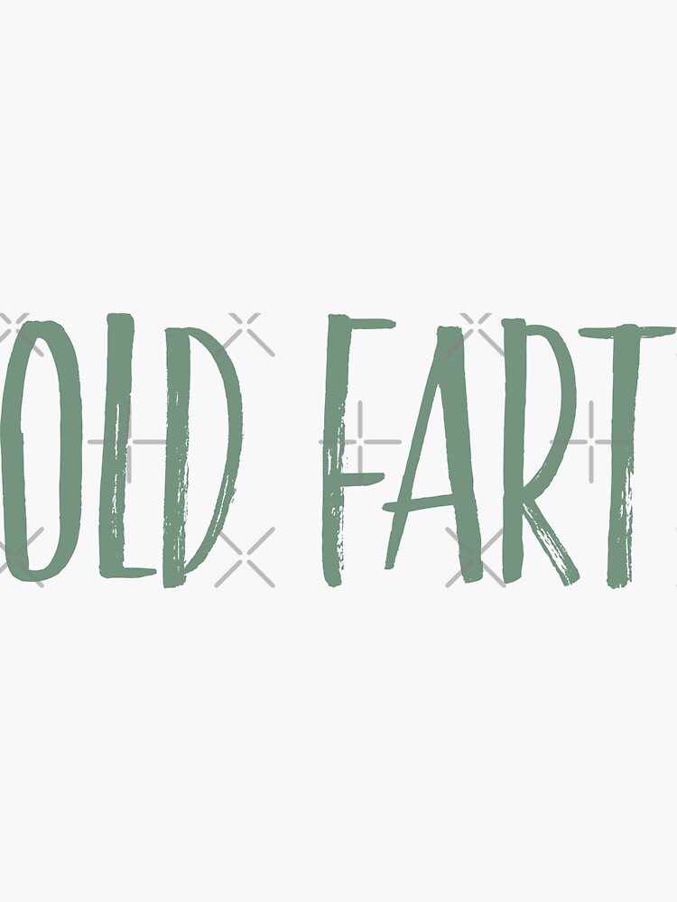 "Old Fart" Sticker by Futurebeachbum | Redbubble