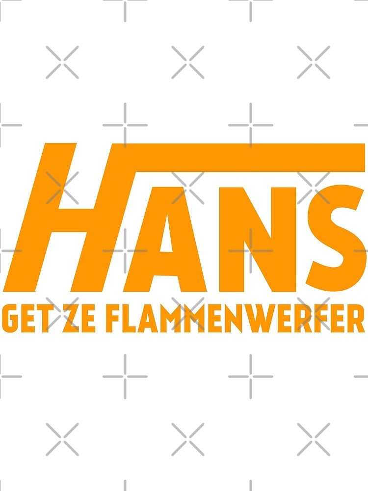 "Hans Get Ze Flammenwerfer" Poster by Kaijester | Redbubble
