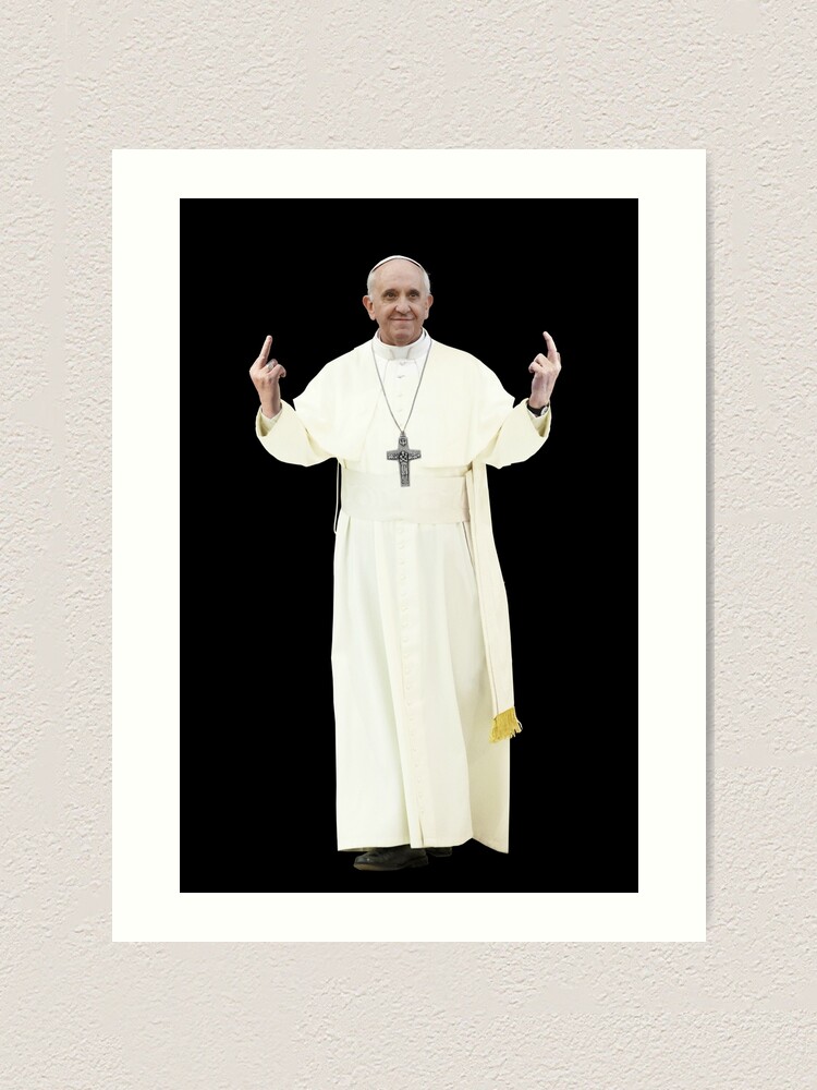 "High Resolution Standing Bird Flipping Pope Francis" Art Print for ...