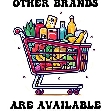 "Other Brands Are Available : Funny Graphic" Sticker for Sale by MTJ ...