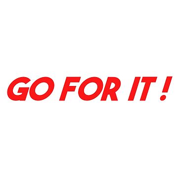 "Go For It ! | Motivational & Inspirational Typography Statement Quote ...