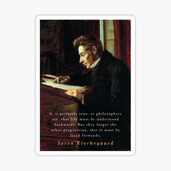 "Søren Kierkegaard portrait and quote: It is perfectly true, as the ...