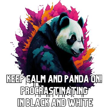 "Keep Calm and Panda On! Procrastinating in Black and White" Sticker ...