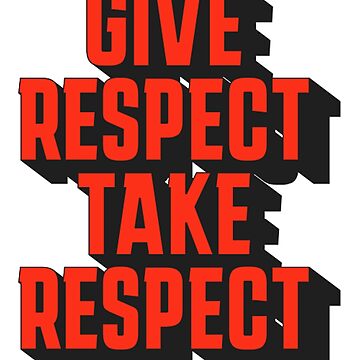 "give respect take respect" Sticker for Sale by bhanu03 | Redbubble
