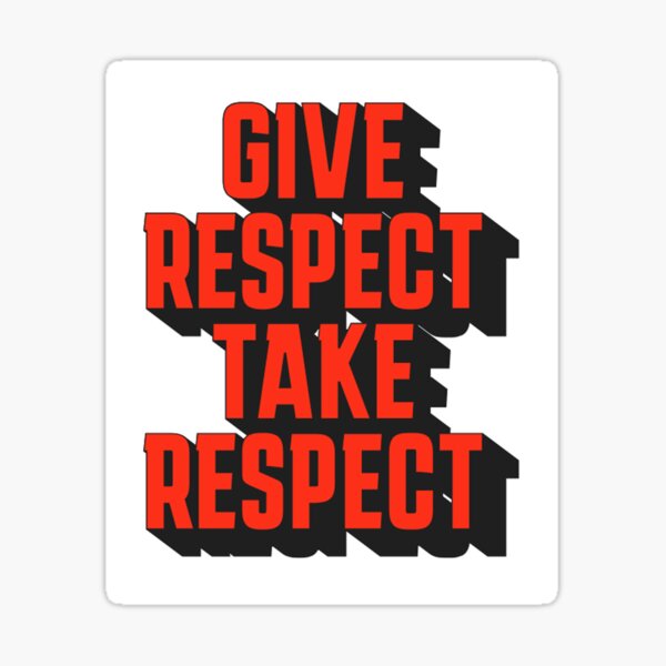 "give respect take respect" Sticker for Sale by bhanu03 | Redbubble