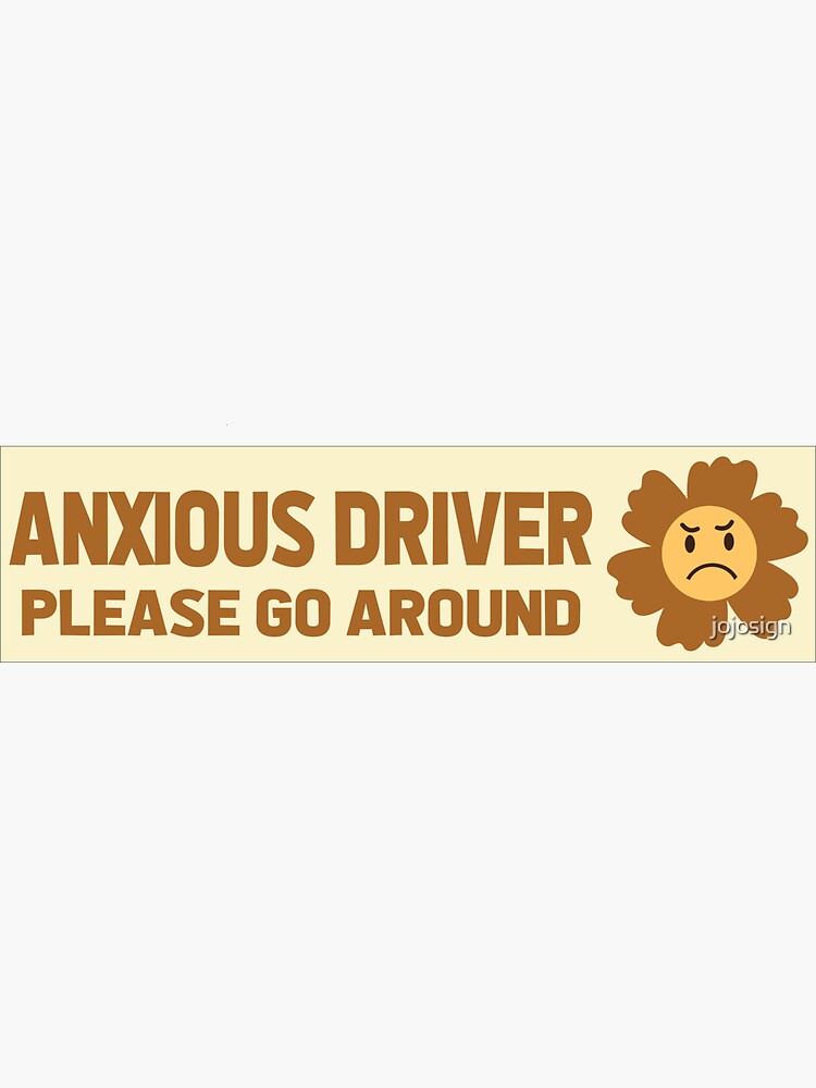 "Anxious Driver Car Safety Vehicle Nervous Driver Sign" Sticker for ...