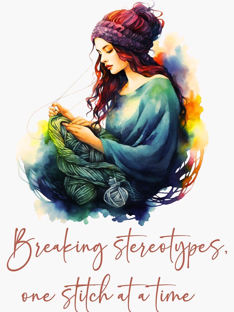 "Breaking stereotypes, one stitch at a time " Sticker for Sale by ...