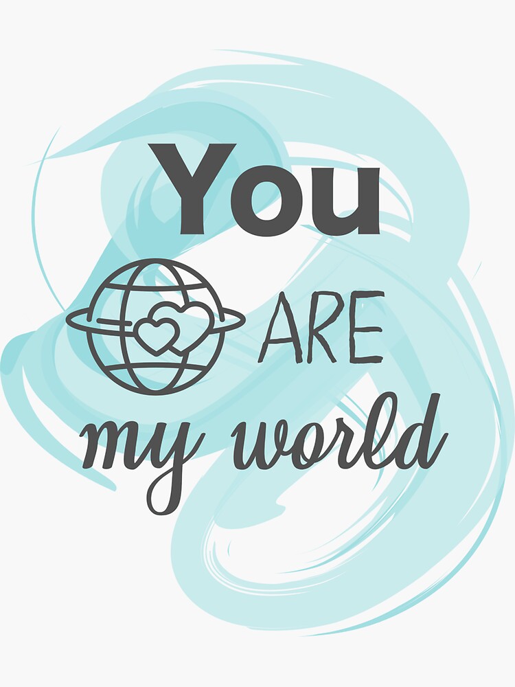 "You are my world Love Romantic Quote valentine's day Typography Tumblr ...