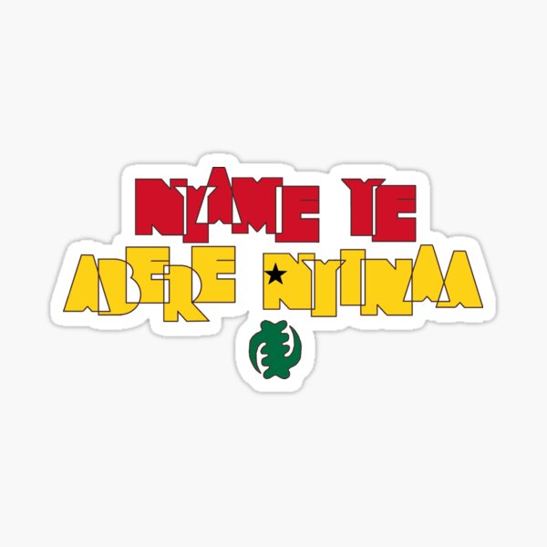 "Nyame ye abere nyinaa (God is good, all the time)" Sticker for Sale by ...