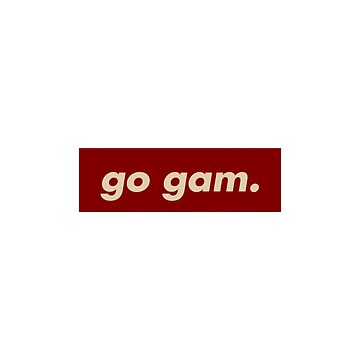 "Go Gam" Sticker for Sale by GrrTigerDesigns | Redbubble