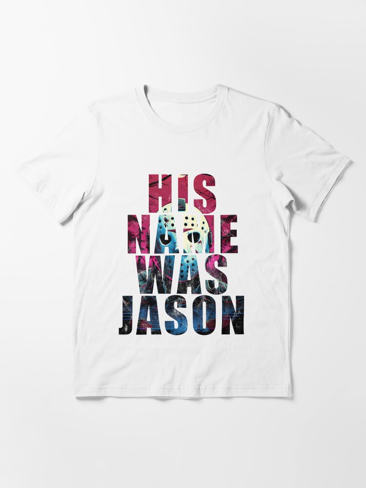 "His Name Was Jason" T-shirt for Sale by ThistleMary | Redbubble ...