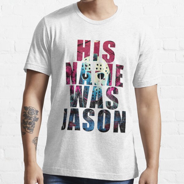 "His Name Was Jason" T-shirt for Sale by ThistleMary | Redbubble ...