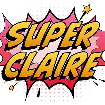 "Super Claire" Sticker for Sale by PaulSDesign | Redbubble
