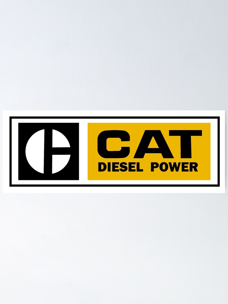 "CAT Diesel Power" Poster for Sale by James57025 | Redbubble
