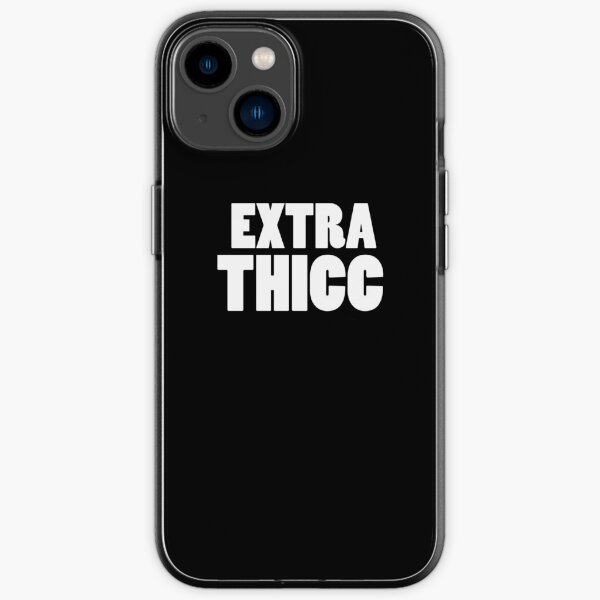 "EXTRA THICC" iPhone Case for Sale by Superhygh | Redbubble