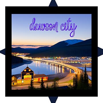 "dawson city" Sticker by Imagingwizard | Redbubble