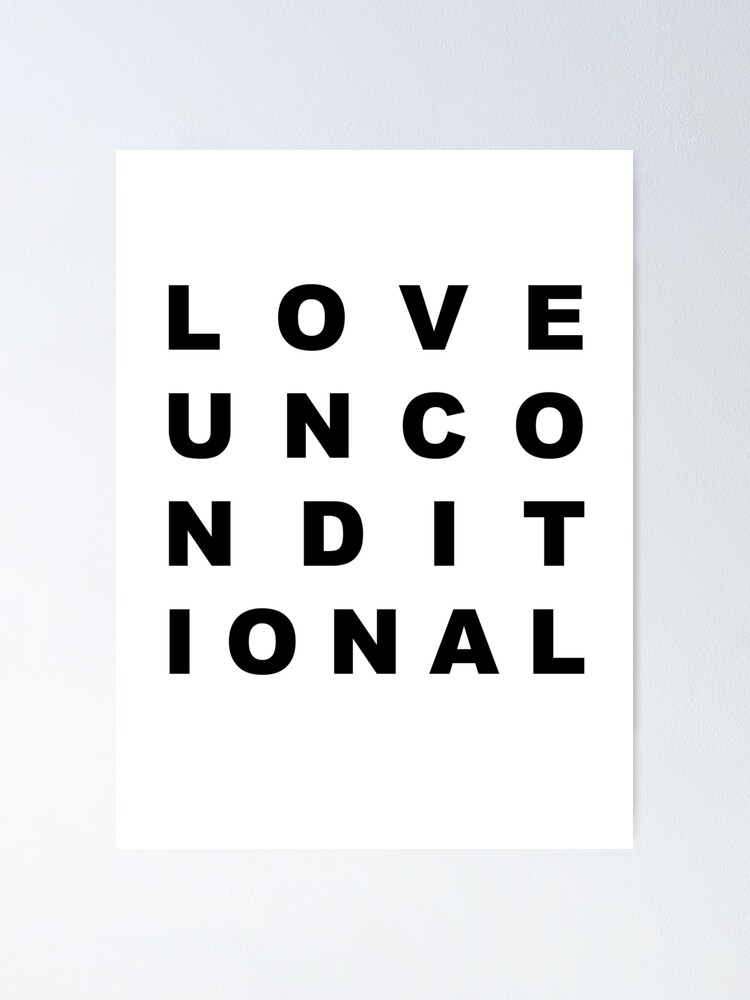 "Love Unconditional" Poster for Sale by tildesign | Redbubble
