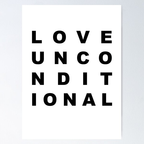 "Love Unconditional" Poster for Sale by tildesign | Redbubble