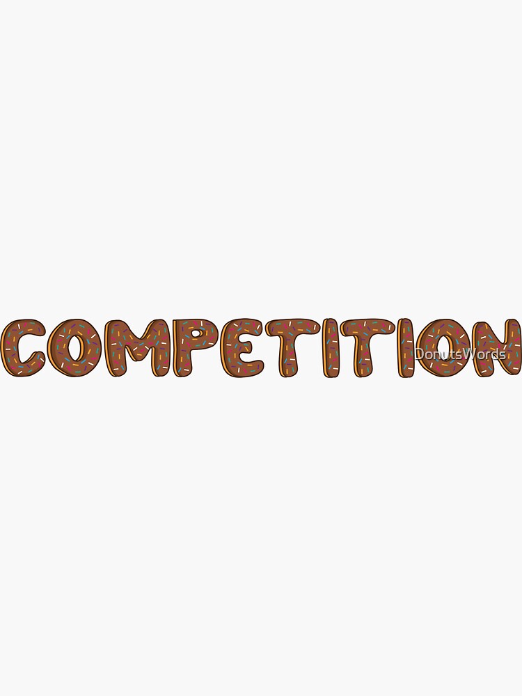 "Competition Word Shaped Like Chocolate Donuts " Sticker for Sale by ...