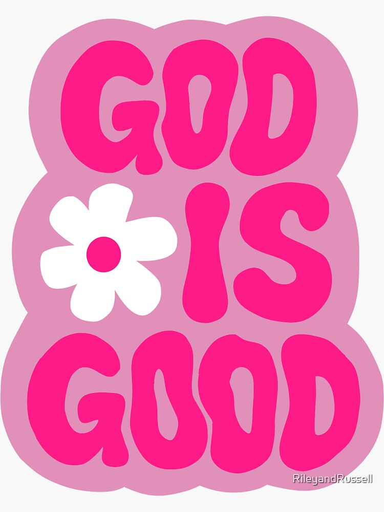 "God is Good " Sticker for Sale by RileyandRussell | Redbubble