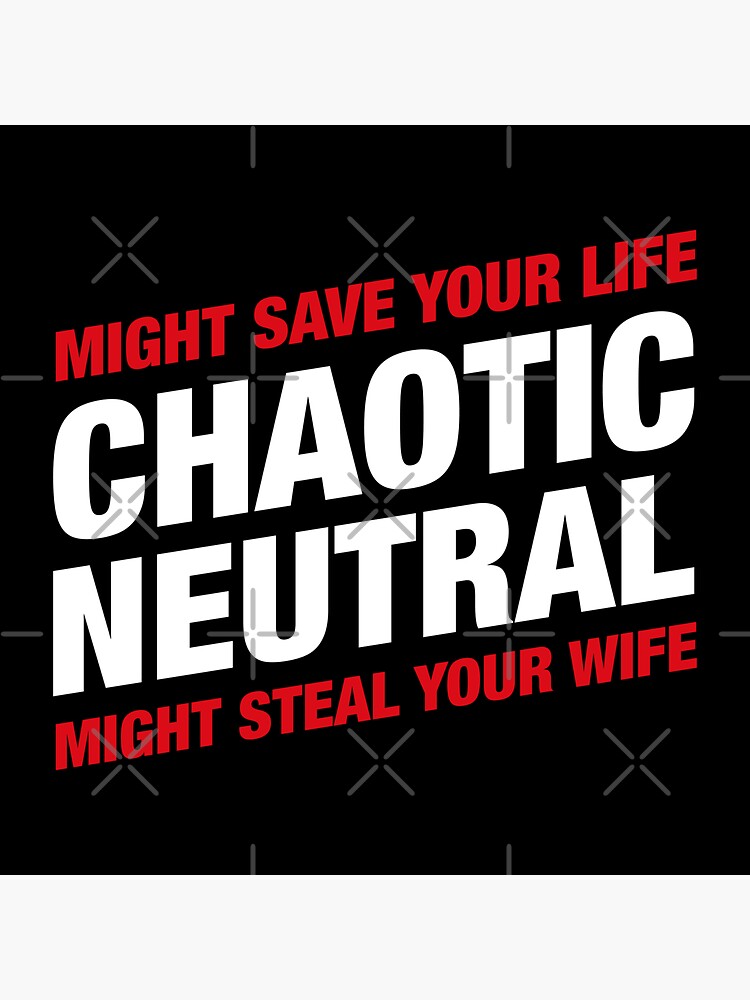 "Chaotic Neutral Alignment Meme Might Save Your Life Might Steal Your ...